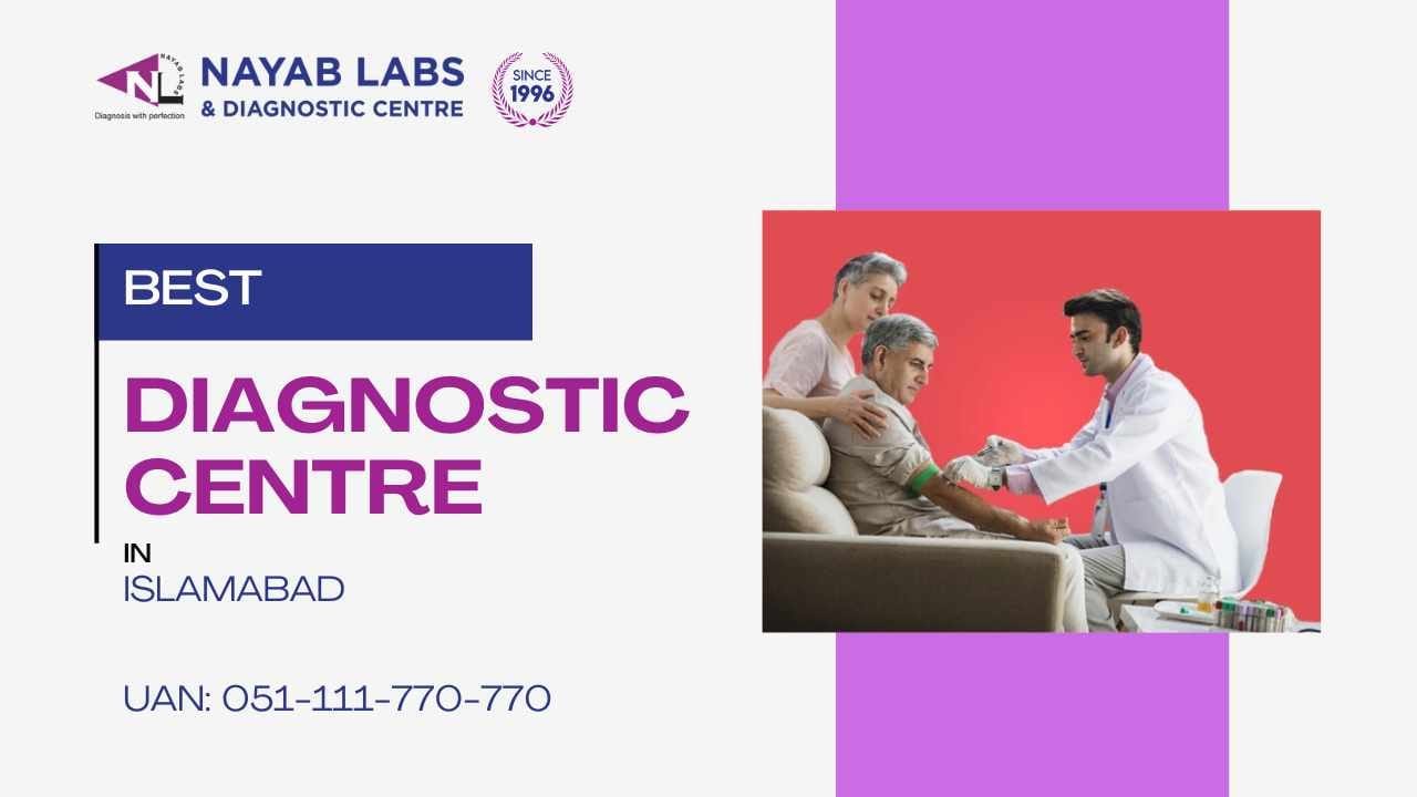 Diagnostic Centre in Islamabad: Accurate and Reliable Testing - Nayab ...